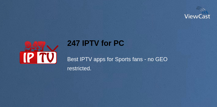 Download 247 IPTV for PC / Windows / Computer