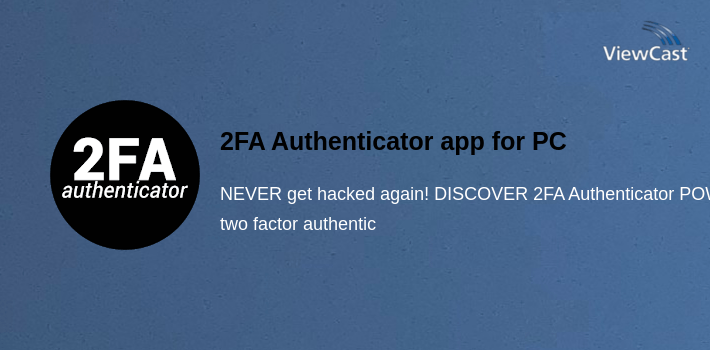 Download 2FA Authenticator app for PC / Windows / Computer