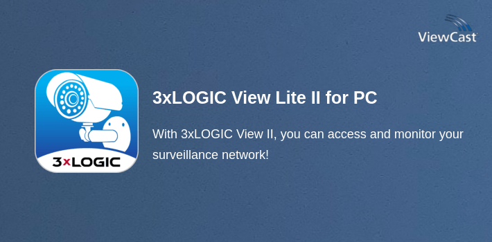 Download 3xLOGIC View Lite II for PC / Windows / Computer