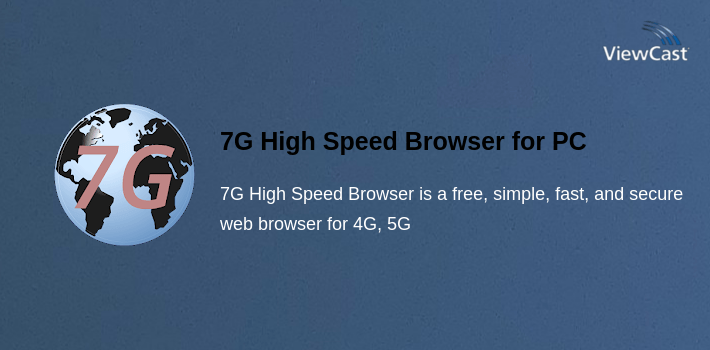 Download 7G High Speed Browser for PC / Windows / Computer
