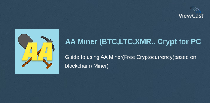 Download AA Miner (BTC,LTC,XMR.. CryptoCoin Miner) Guide for PC / Windows / Computer