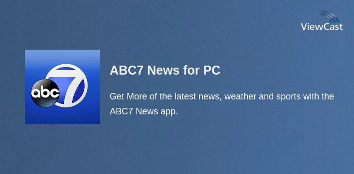 Download ABC7 News for PC / Windows / Computer