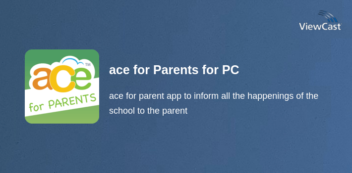 Download ace for Parents for PC / Windows / Computer