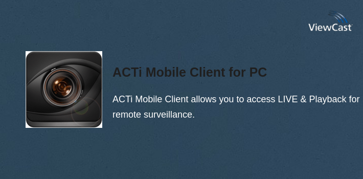 Download ACTi Mobile Client for PC / Windows / Computer