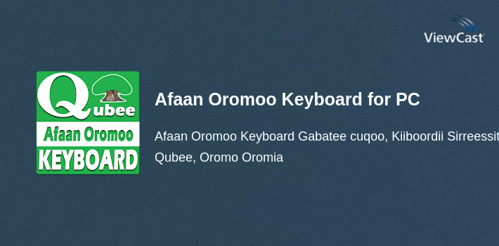 Download Afaan Oromoo Keyboard for PC / Windows / Computer