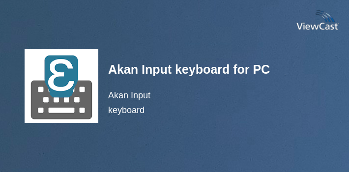 Download Akan Input keyboard for PC / Windows / Computer