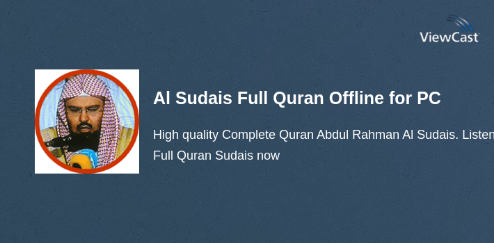 Download Al Sudais Full Quran Offline for PC / Windows / Computer