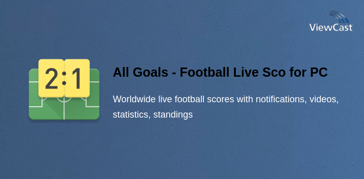 Download All Goals - Football Live Scores for PC / Windows / Computer