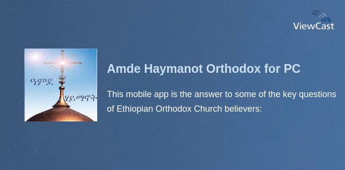 Download Amde Haymanot Orthodox for PC / Windows / Computer