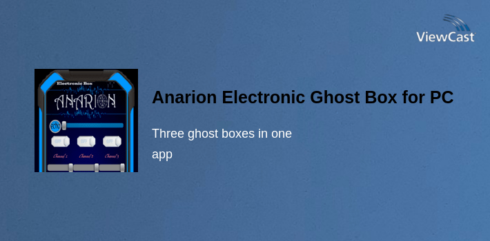 Download Anarion Electronic Ghost Box for PC / Windows / Computer