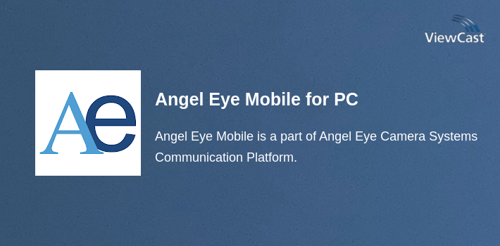 Download Angel Eye Mobile for PC / Windows / Computer