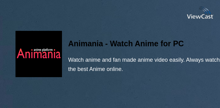 Download Animania - Watch Anime for PC / Windows / Computer
