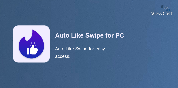 Download Auto Like Swipe for PC / Windows / Computer