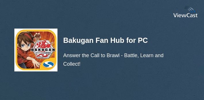 Download Bakugan Fan Hub for PC / Windows / Computer