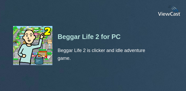 Download Beggar Life 2 for PC / Windows / Computer