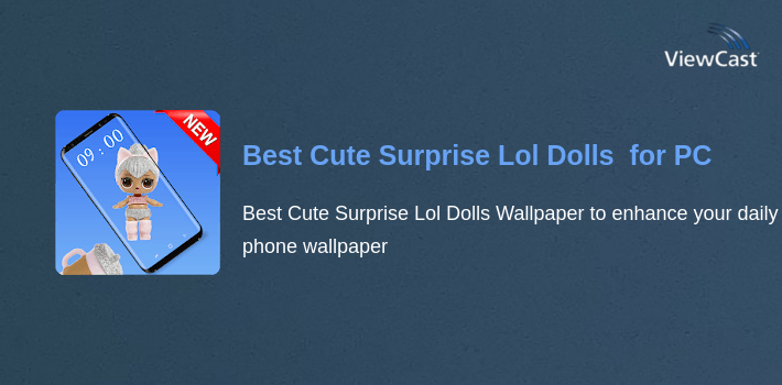 Download Best Cute Surprise Lol Dolls Wallpaper for PC / Windows / Computer