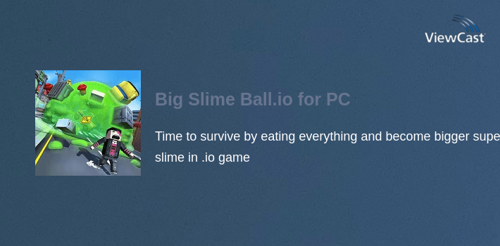 Download Big Slime Ball.io for PC / Windows / Computer