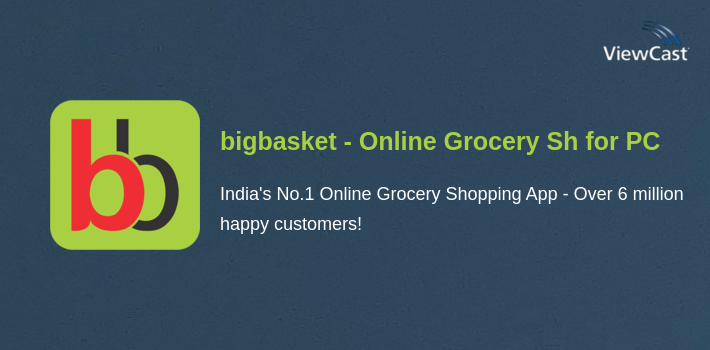Download bigbasket - Online Grocery Shopping App for PC / Windows / Computer