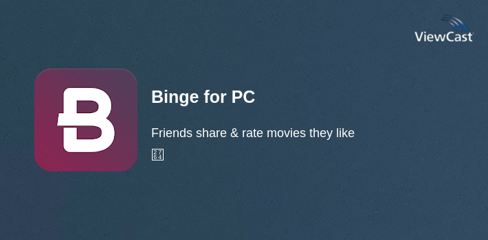Download Binge for PC / Windows / Computer