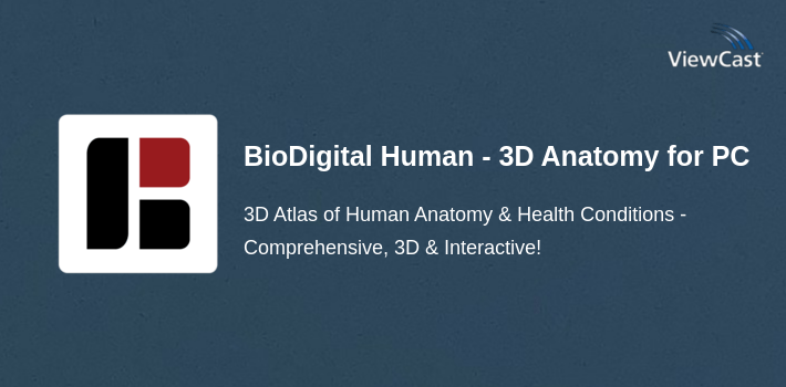 Download BioDigital Human - 3D Anatomy for PC / Windows / Computer