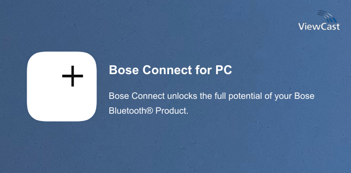 Download Bose Connect for PC / Windows / Computer