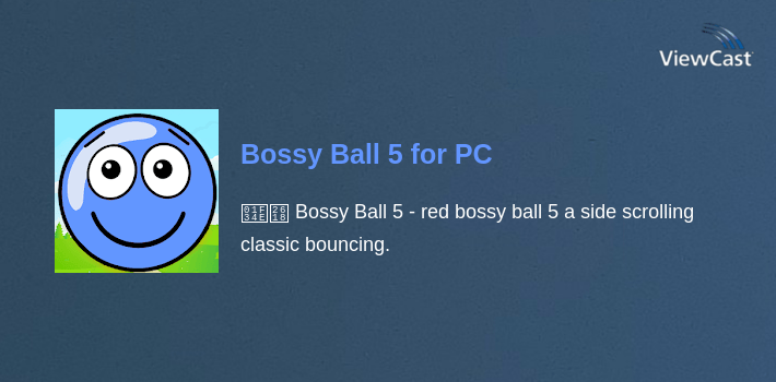 Download Bossy Ball 5 for PC / Windows / Computer