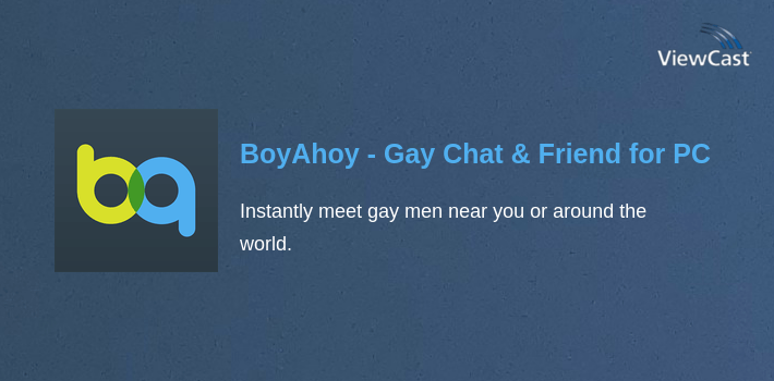Download BoyAhoy - Gay Chat & Friend for PC / Windows / Computer