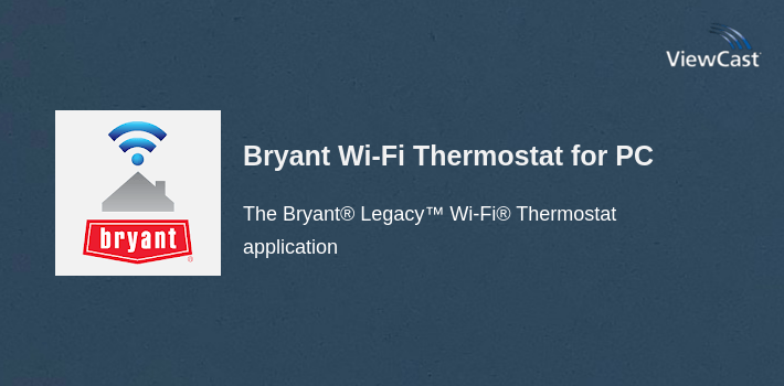 Download Bryant Wi-Fi Thermostat for PC / Windows / Computer