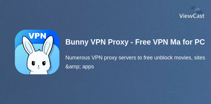 Download Bunny VPN Proxy - Free VPN Master with Fast Speed for PC ...