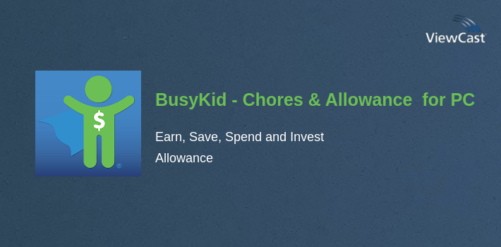 Download BusyKid - Chores & Allowance Simplified for PC / Windows ...