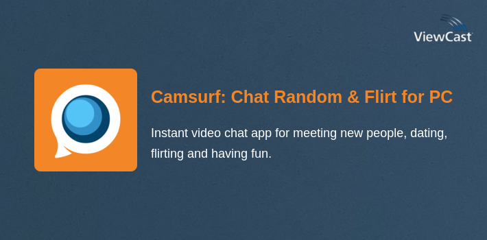 Download Camsurf: Chat Random & Flirt for PC / Windows / Computer