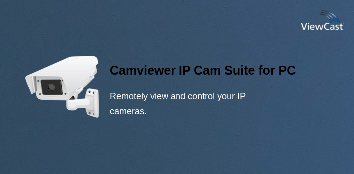 Download Camviewer IP Cam Suite for PC / Windows / Computer