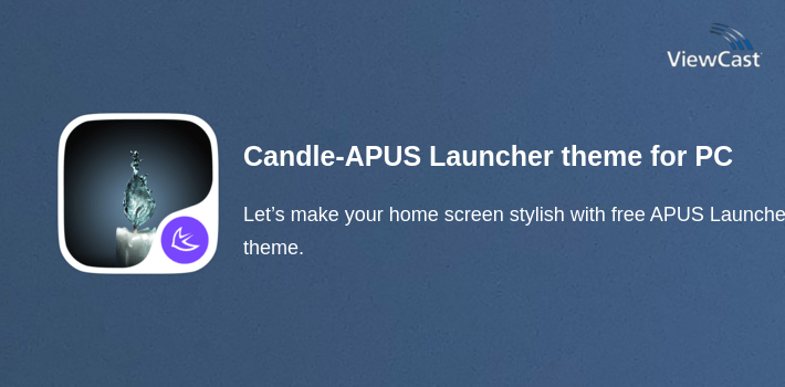 Download Candle-APUS Launcher theme for PC / Windows / Computer