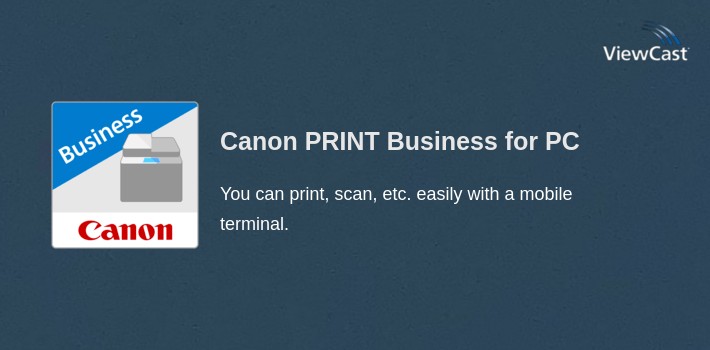 Download Canon PRINT Business for PC / Windows / Computer