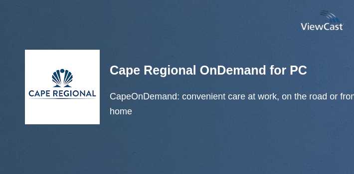 Download Cape Regional OnDemand for PC / Windows / Computer