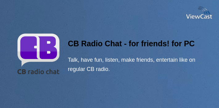 Download CB Radio Chat - for friends! for PC / Windows / Computer