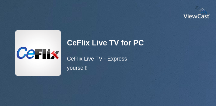 Download CeFlix Live TV for PC / Windows / Computer