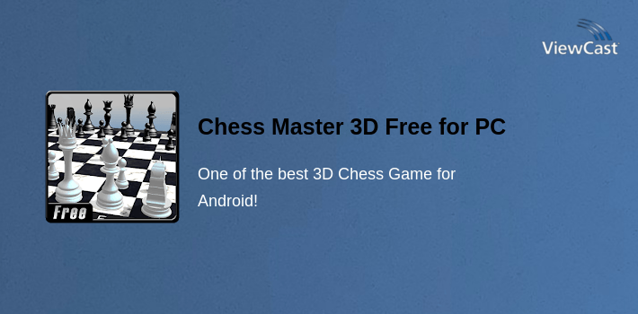 Download Chess Master 3D Free for PC / Windows / Computer