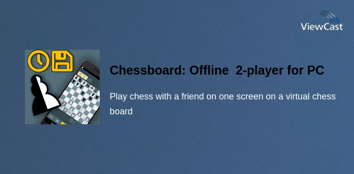 Download Chessboard: Offline 2-player free Chess App for PC / Windows ...