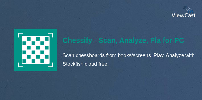 Download Chessify - Scan, Analyze, Play for PC / Windows / Computer