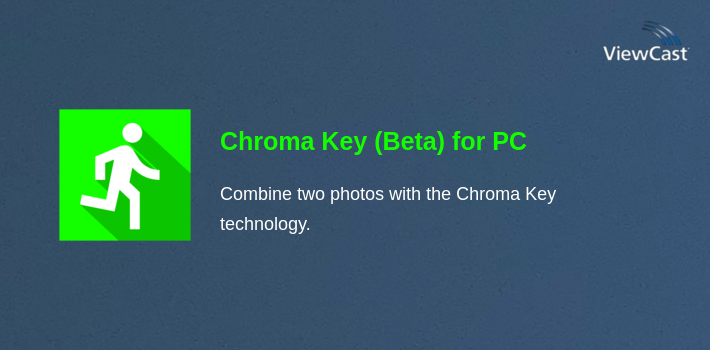 Download Chroma Key (Beta) for PC / Windows / Computer