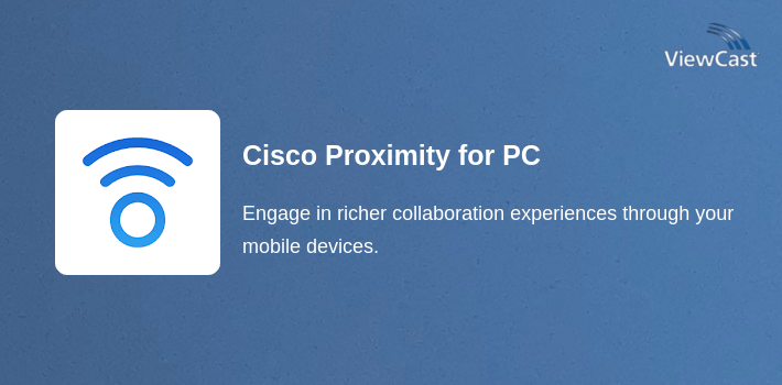 Download Cisco Proximity for PC / Windows / Computer