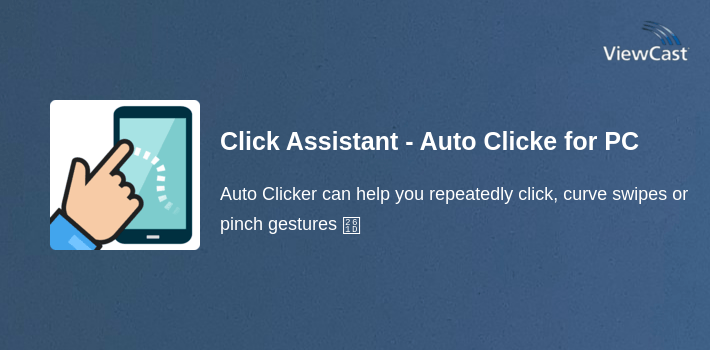 Download Click Assistant - Auto Clicker : Gesture Recorder for PC / Windows / Computer