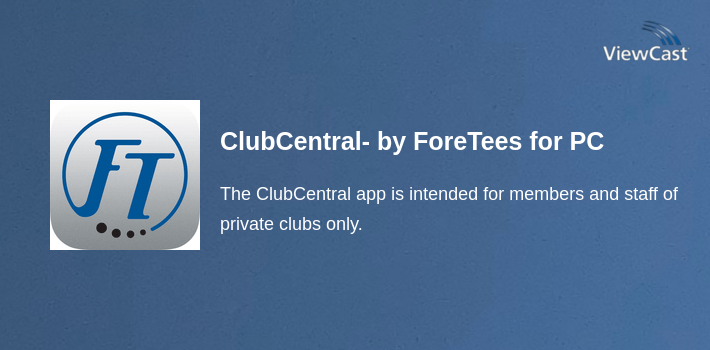 Download ClubCentral- by ForeTees for PC / Windows / Computer