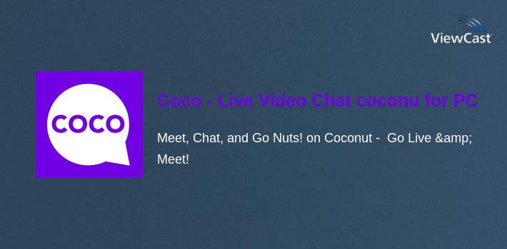 Download Coco - Live Video Chat coconut for PC / Windows / Computer