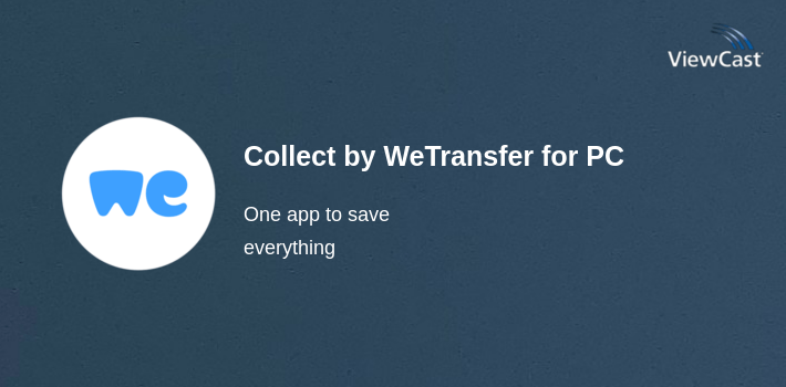 Download Collect by WeTransfer for PC / Windows / Computer