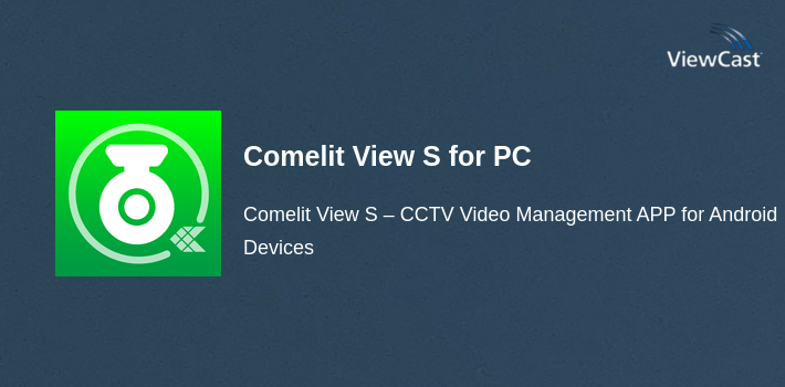 Download Comelit View S for PC / Windows / Computer