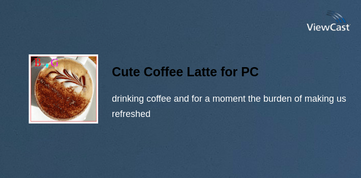 Download Cute Coffee Latte for PC / Windows / Computer