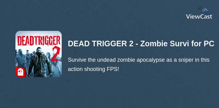Download DEAD TRIGGER 2 - Zombie Survival Shooter FPS for PC / Windows / Computer