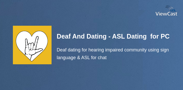 Download Deaf And Dating - ASL Dating & Deaf Chat Hearing for PC ...